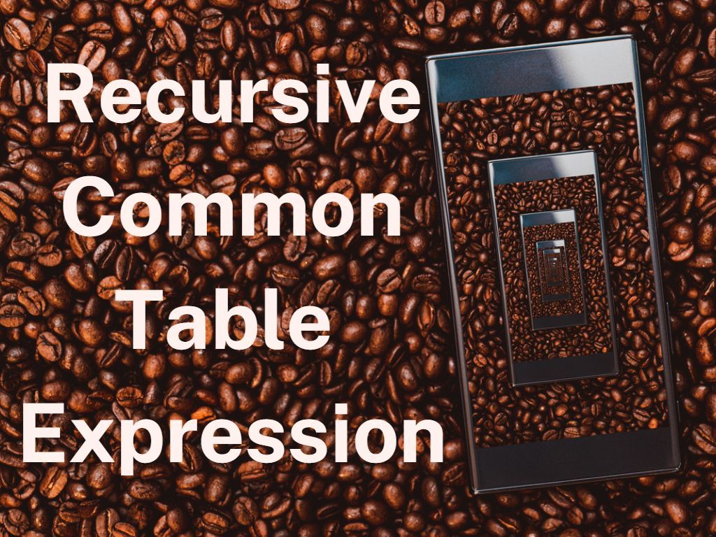 What Is Recursive Common Table Expression